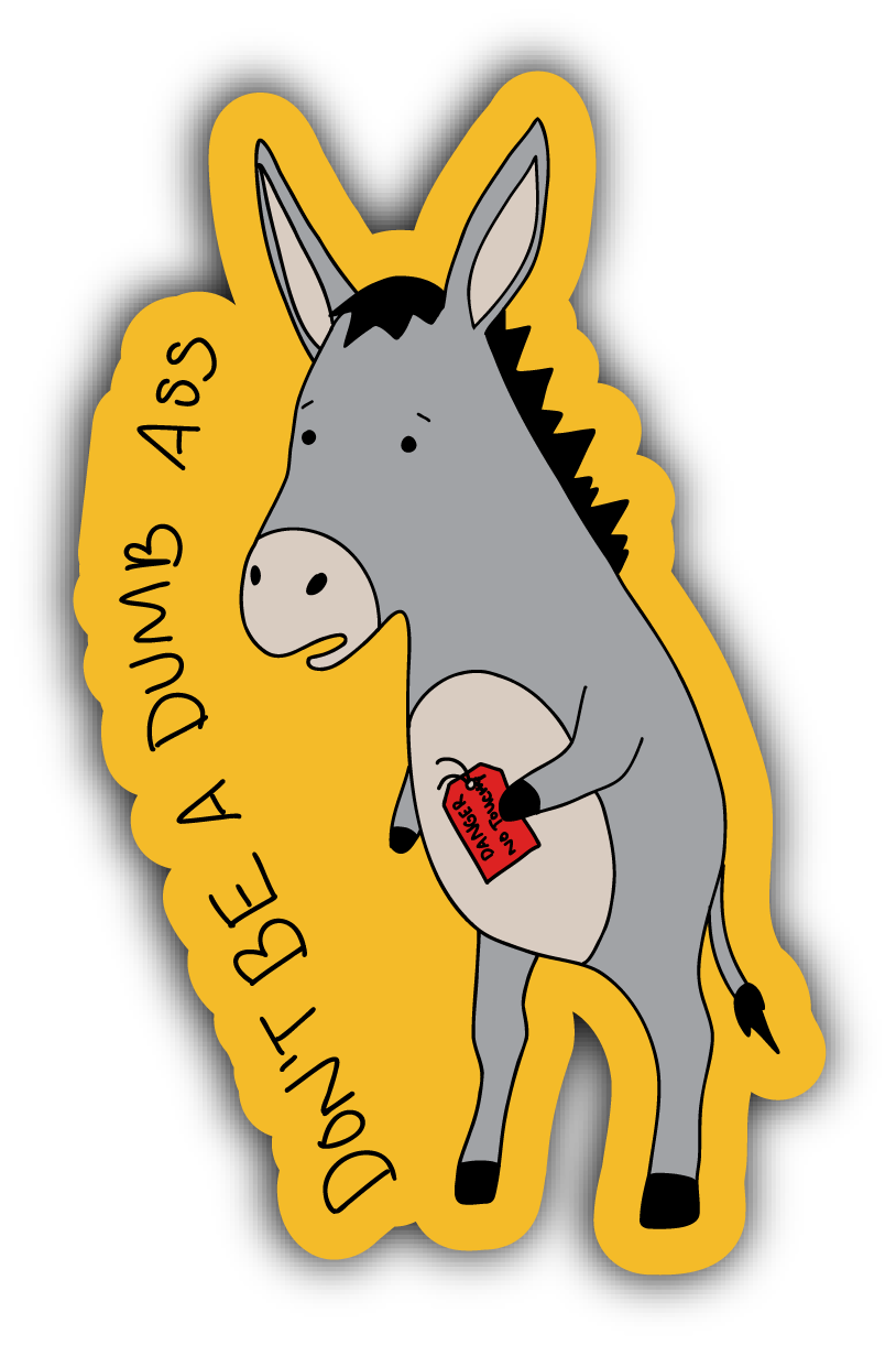 Don't Be A Dumb Ass – Shipmate Stickers LLC
